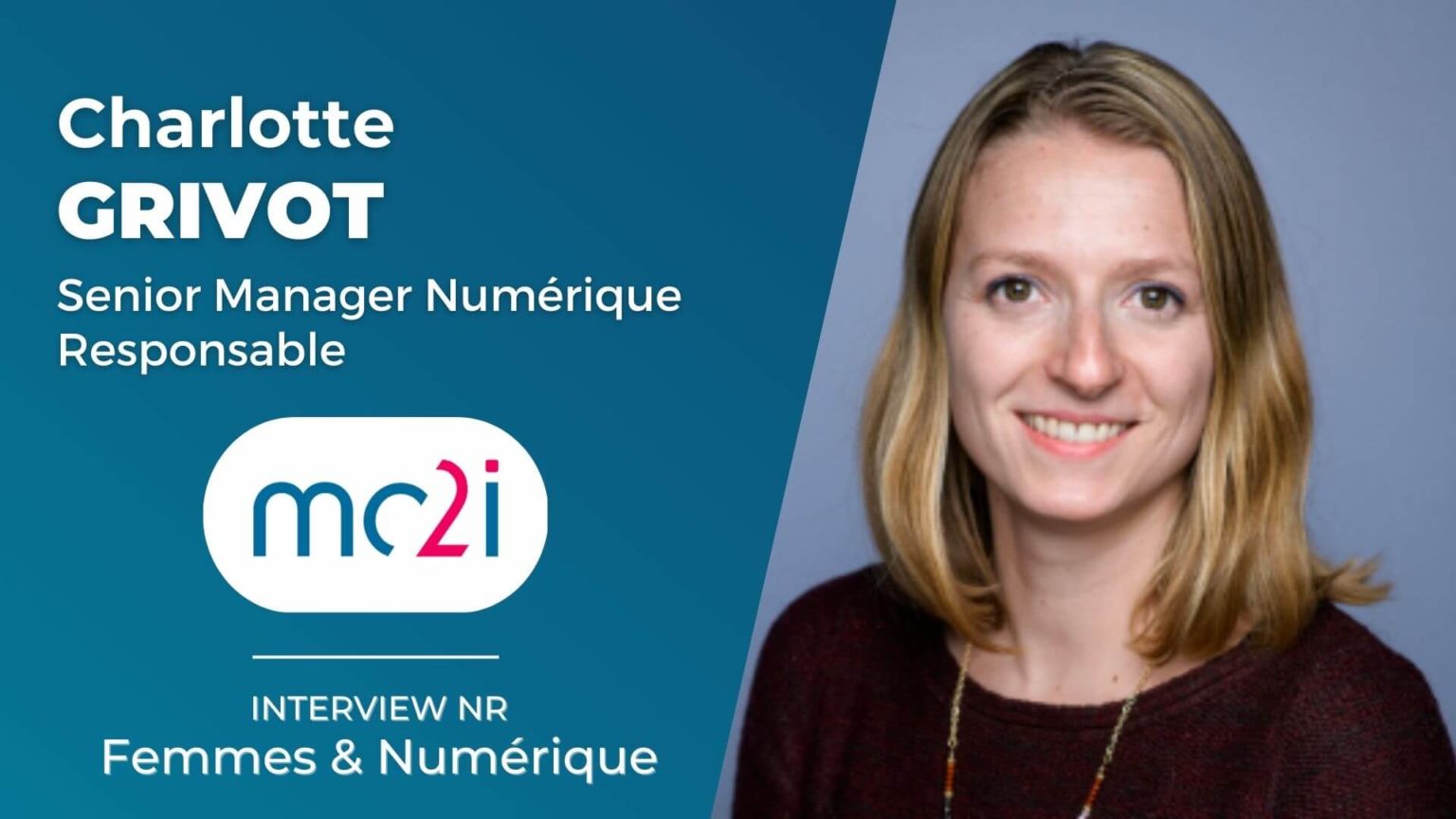 Femmes et numérique : Rencontre avec Charlotte Grivot, mc2i